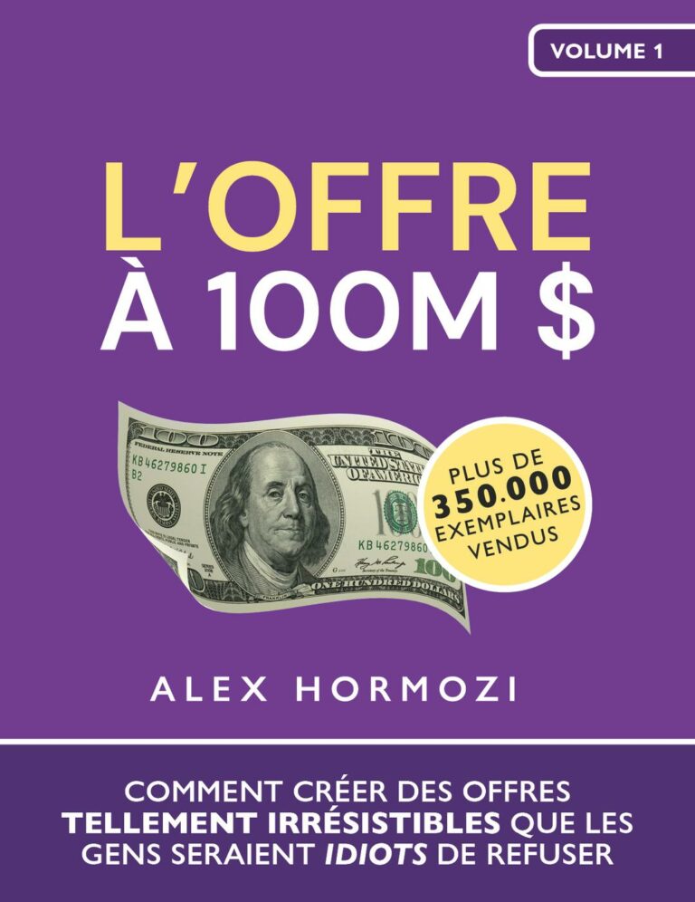 Résumé : L’Offre à 100M $ - Alex Hormozi - Résumés de livres